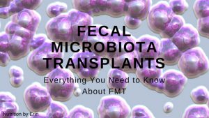 What You Need to Know About Fecal Microbiota Transplants | Nutrition by ...